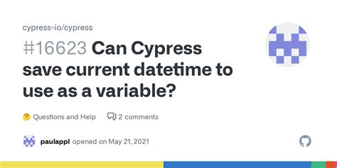 Can Cypress Save Current Datetime To Use As A Variable · Cypress Io