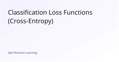 Classification Loss Functions Cross Entropy