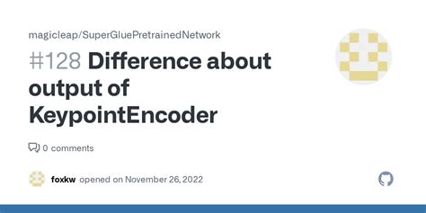 Difference About Output Of Keypointencoder Issue Magicleap Supergluepretrainednetwork