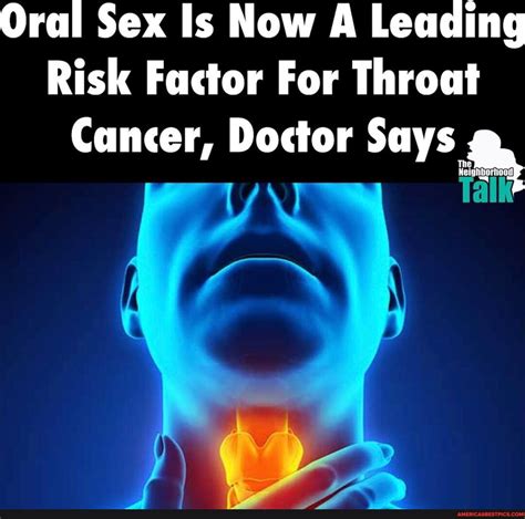 Oral Sex Is Now A Leading Risk Factor For Throat Cancer Doctor Says