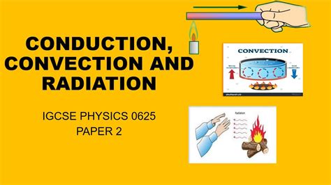 Igcse Physics 0625 Conduction Convection And Radiation Thermal Physics Paper 2 Extended