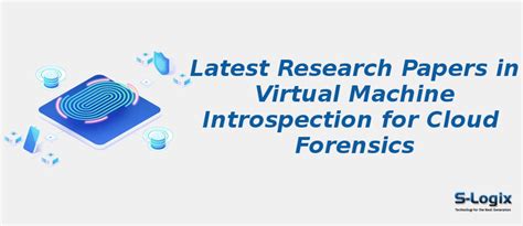 Virtual Machine Introspection For Cloud Forensic Research Papers S Logix