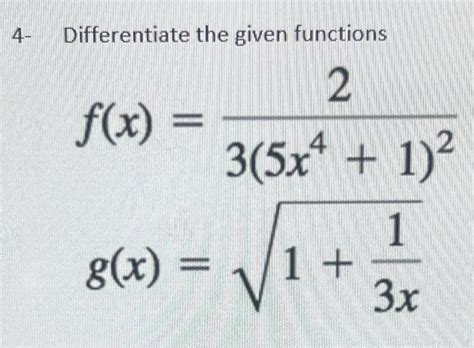 Solved Differentiate The Given Functions Chegg