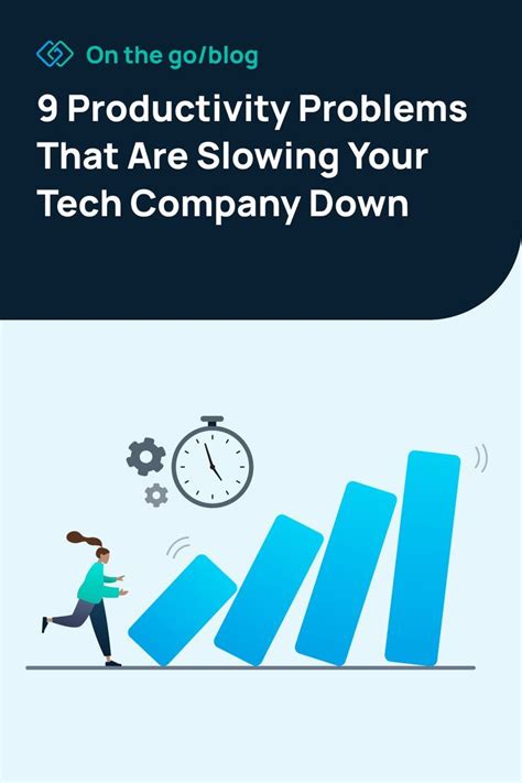 9 Productivity Problems That Are Slowing Your Tech Company Down