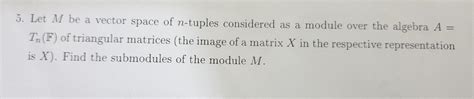 Solved 5 Let M Be A Vector Space Of N Tuples Considered As