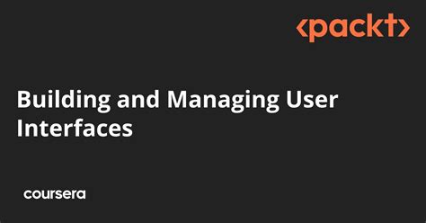 Building And Managing User Interfaces Coursera