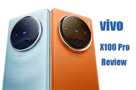 Vivo X100 Pro Review Zeiss Flagship Camera