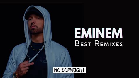 EMINEM Best Remixes CollectionRemixFree Music No Copyright Sound