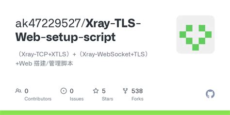 Github Ak47229527xray Tls Web Setup Script （xray Tcpxtls）（xray