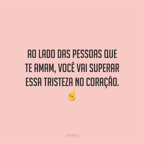 40 Frases De Coração Triste Para Tirar A Dor Do Peito