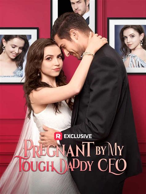 Pregnant By My Tough Daddy Ceo Movie Watch Online Reelshort