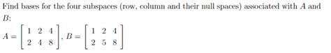 solved find bases for the four subspaces row column and