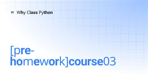 Pre Homework Course03 Why Class Python Pre Homework Course03 Why Class Python