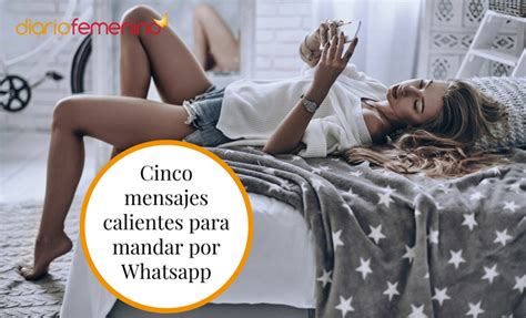 Cinco Mensajes Calientes Para Mandar Por Whatsapp