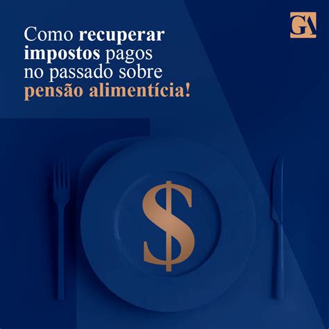 Como recuperar impostos pagos no passado sobre pensão alimentícia Guarnera Advogados