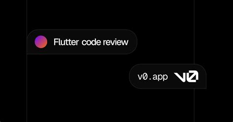 Flutter Code Review V0 By Vercel