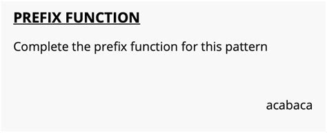 Solved PREFIX FUNCTION Complete The Prefix Function For This Chegg Com