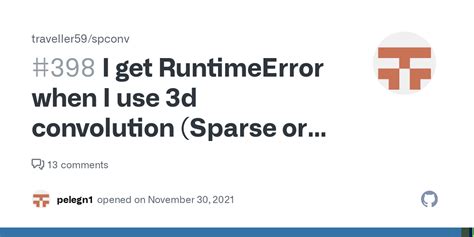 I Get Runtimeerror When I Use 3d Convolution Sparse Or Subm · Issue 398 · Traveller59 Spconv