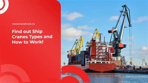 Find Out Ship Cranes Types And How To Work Transtrack Fleet
