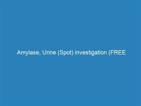 Amylase Urine Spot Investigation Free Homeoffice Sample Collection