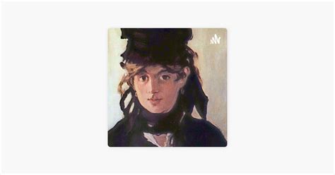 Berthe Morisot On Apple Podcasts
