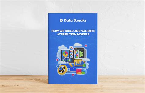 How We Build And Validate Attribution Models Data Speaks