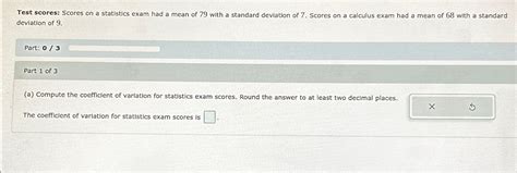 Solved Test Scores Scores On A Statistics Exam Had A Mean