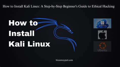 How To Install Kali Linux A Step By Step Beginners Guide To Ethical Hacking Hiranmoy