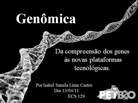 Pet Bio Ufv Seminário Da Semana Genômica Da Compreensão Dos Genes