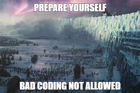 Meme Prepare Yourself Bad Coding Not Allowed All Templates Meme
