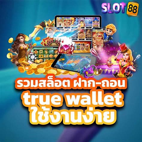 รวมสล็อตฝาก ถอน True Wallet โดยเว็บตรง Slot88 โปรโมชั่นดีๆเพียบ Slot88