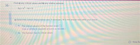 Solved Find A Any Critical Values And B Any Relative Chegg Com
