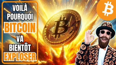 Voil Pourquoi Le Bitcoin Va Bient T Exploser Youtube