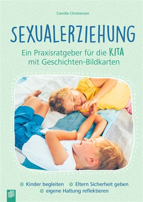Sexualerziehung Ein Praxisratgeber für Kita mit Geschichten