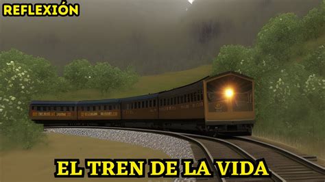Reflexiones Sobre El Tren De La Vida