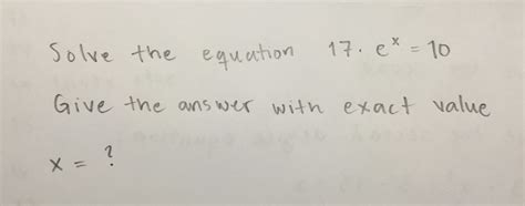Solved Solve The Equation 17⋅ex10 Give The Answer With