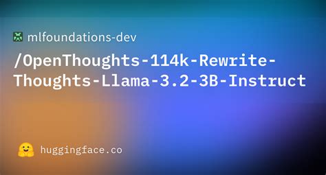 Mlfoundations Dev OpenThoughts 114k Rewrite Thoughts Llama 3 2 3B Instruct Hugging Face