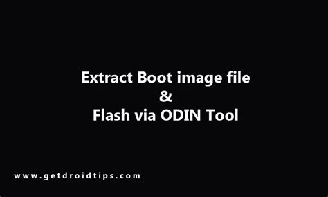 How To Extract Boot Image File Rename To Tar File And Flash Via ODIN
