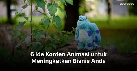 Upgradedid On Linkedin 🔥 Update Terbaru Tentang 6 Ide Konten Animasi Untuk Meningkatkan Bisnis
