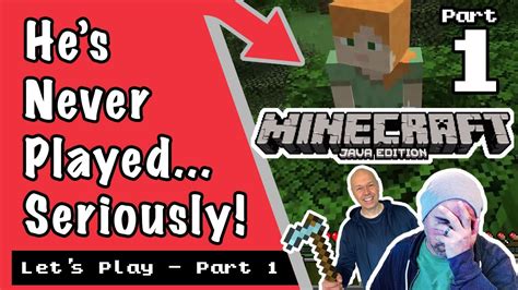 Hes Never Played Minecraft Youtube