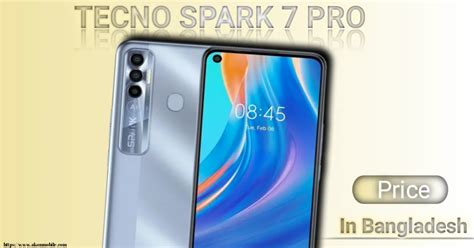 Tecno Spark 7 Pro Price In Bangladesh 4 6gb Ram Variant