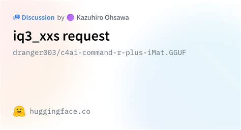 Dranger C Ai Command R Plus IMat GGUF Iq Xxs Request