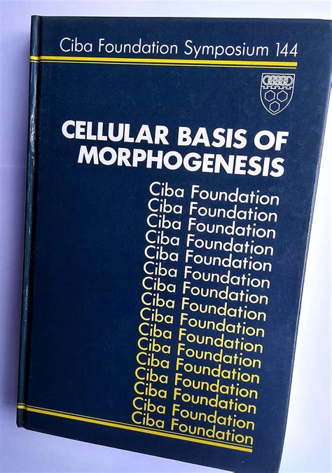 Cellular Basis Of Morphogenesis Symposium No 144 Ciba Foundation