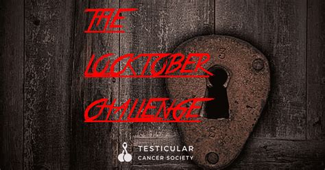 The Locktober 2021 Challenge Lets Fight Testicular Cancer Together