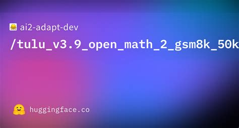 ai2 adapt dev tulu v3 9 open math 2 gsm8k 50k · datasets at hugging face