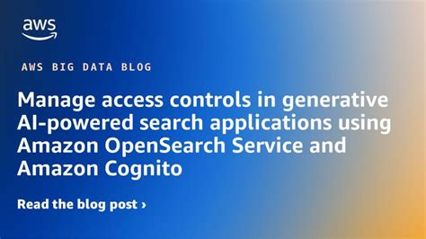 Manage Access Controls In Generative Ai Powered Search Applications Using Amazon Opensearch