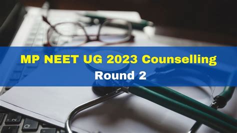 Mp Neet Ug 2023 Counselling Registration Process For Round 2 To Begin