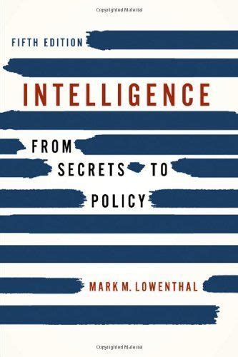 Lowenthal Intelligence From Secrets To Policy 8th Edition
