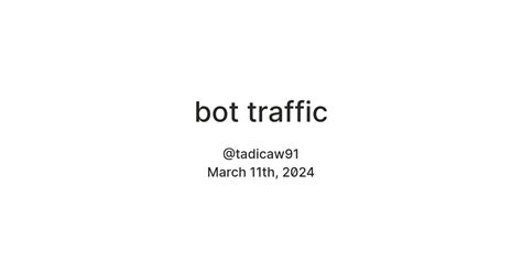 Bot Traffic — Teletype
