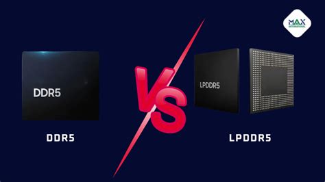 Lpddr5 Vs Ddr5 Ram Comaprison In 2025 Max International